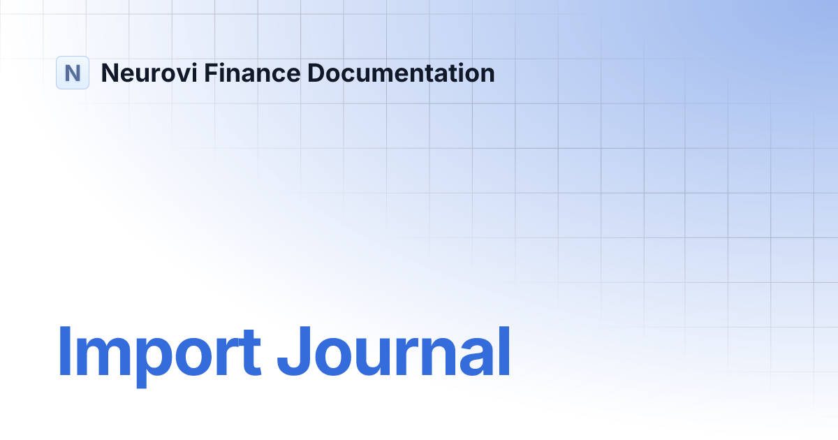 Import Journal | Neurovi Finance Documentation